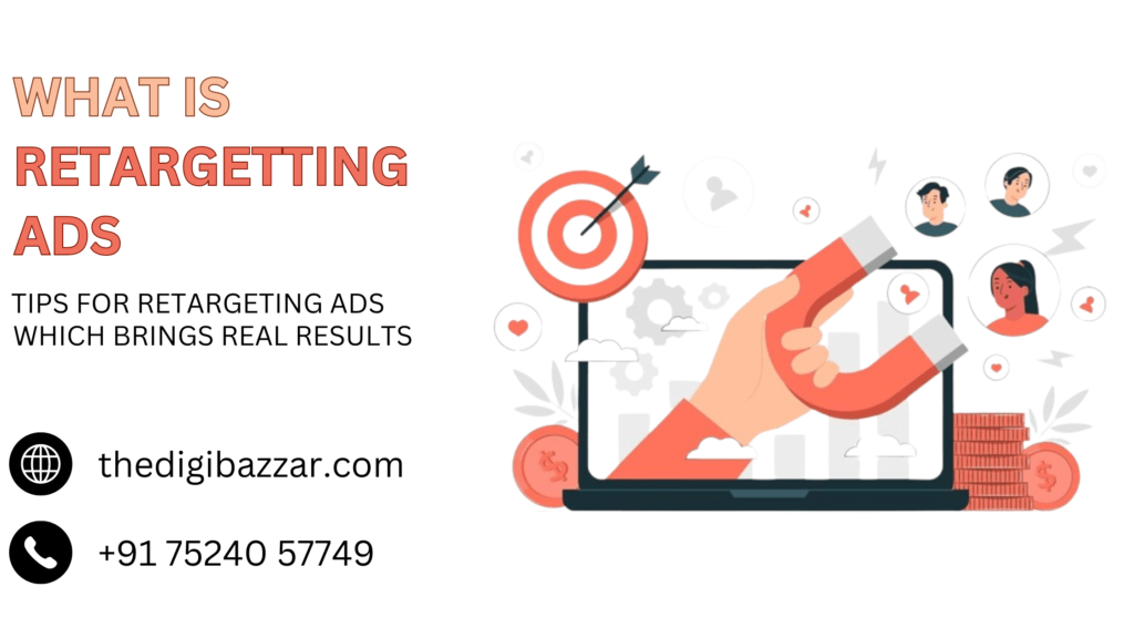 What is Retargeting Ads and How to do it? - The Digibazzar